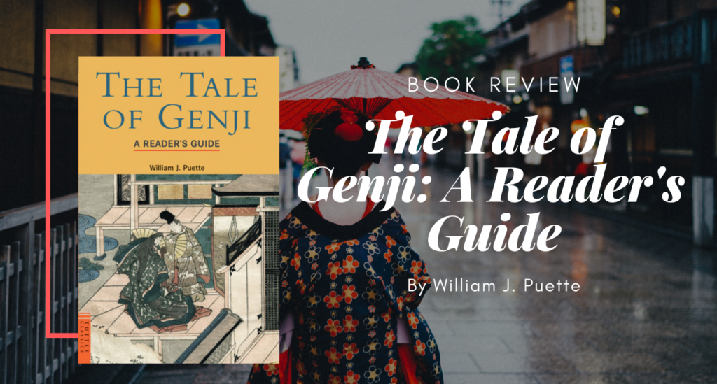 The Tale of Genji: A Reader's Guide by William J. Puette – Eustea Reads