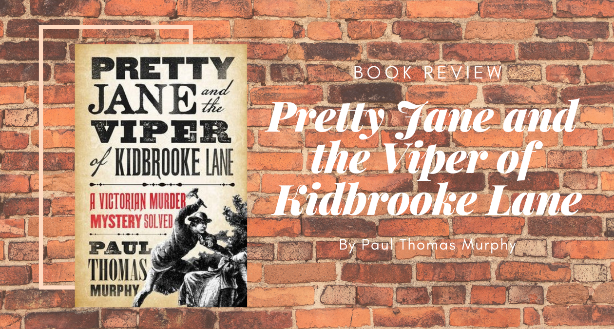 Pretty Jane and the Viper of Kidbrooke Lane by Paul Thomas Murphy ...