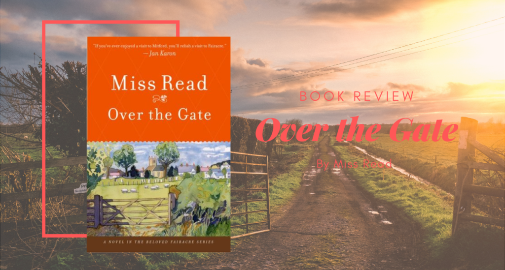 Over The Gate by Miss Read – Eustea Reads