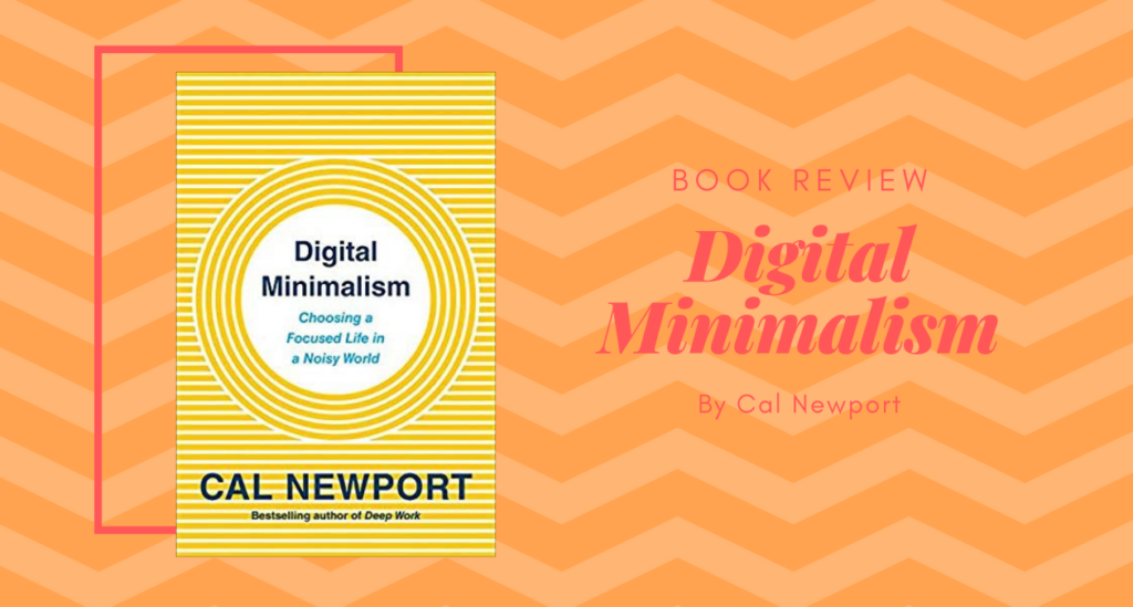 Digital Minimalism by Cal Newport – Eustea Reads