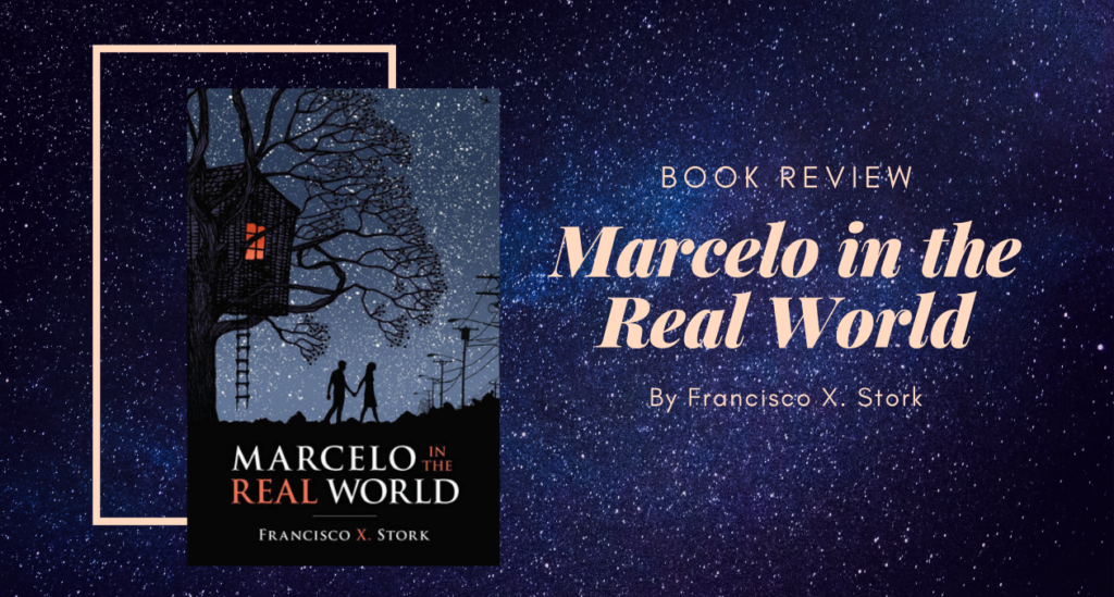Marcelo in the Real World by Francisco X. Stork – Eustea Reads