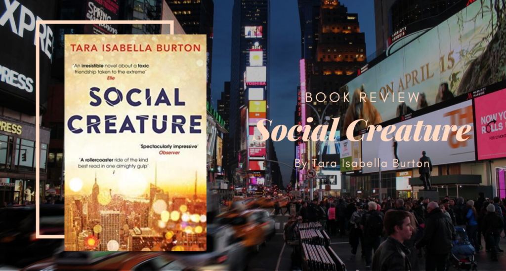 Social Creature by Tara Isabella Burton – Eustea Reads