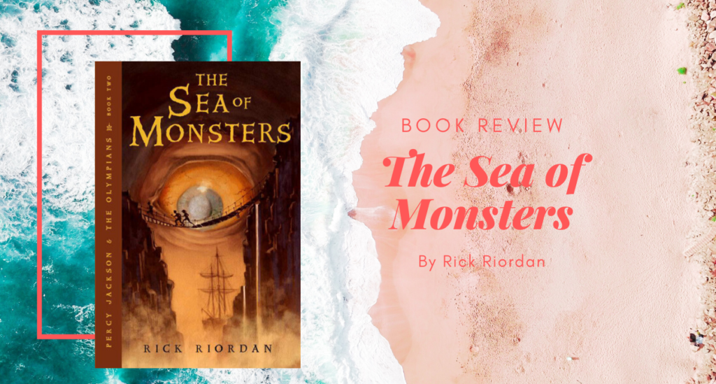 The Sea of Monsters by Rick Riordan – Eustea Reads