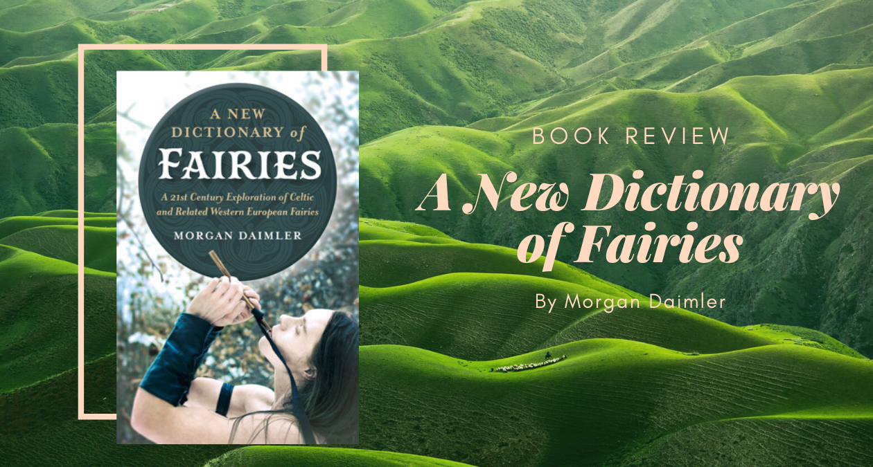 Book Review: A New Dictionary of Fairies by Morgan Daimler – Eustea Reads