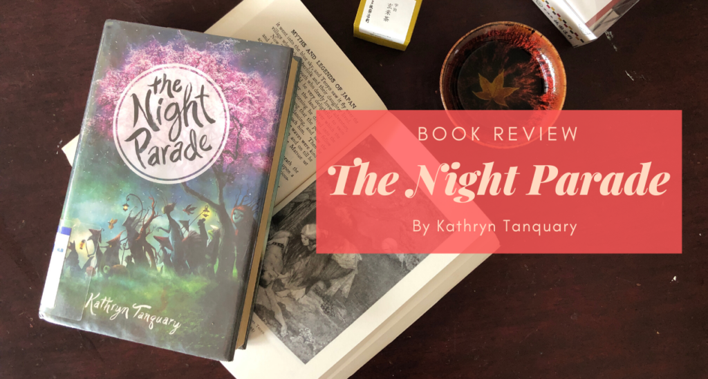 Book Review: The Night Parade by Kathryn Tanquary – Eustea Reads