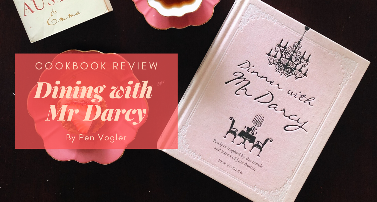 Stay Home Bakes #4: Dining with Mr Darcy by Pen Vogler – Eustea Reads