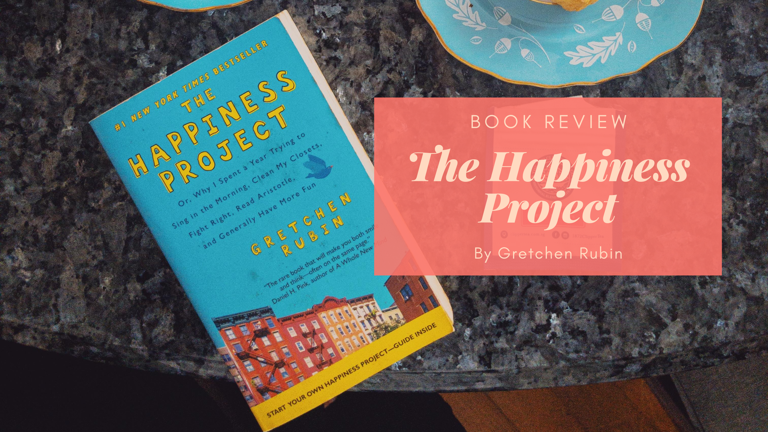 Rereading: The Happiness Project by Gretchen Rubin – Eustea Reads