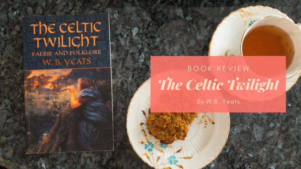 Book Review: The Celtic Twilight by W.B. Yeats – Eustea Reads