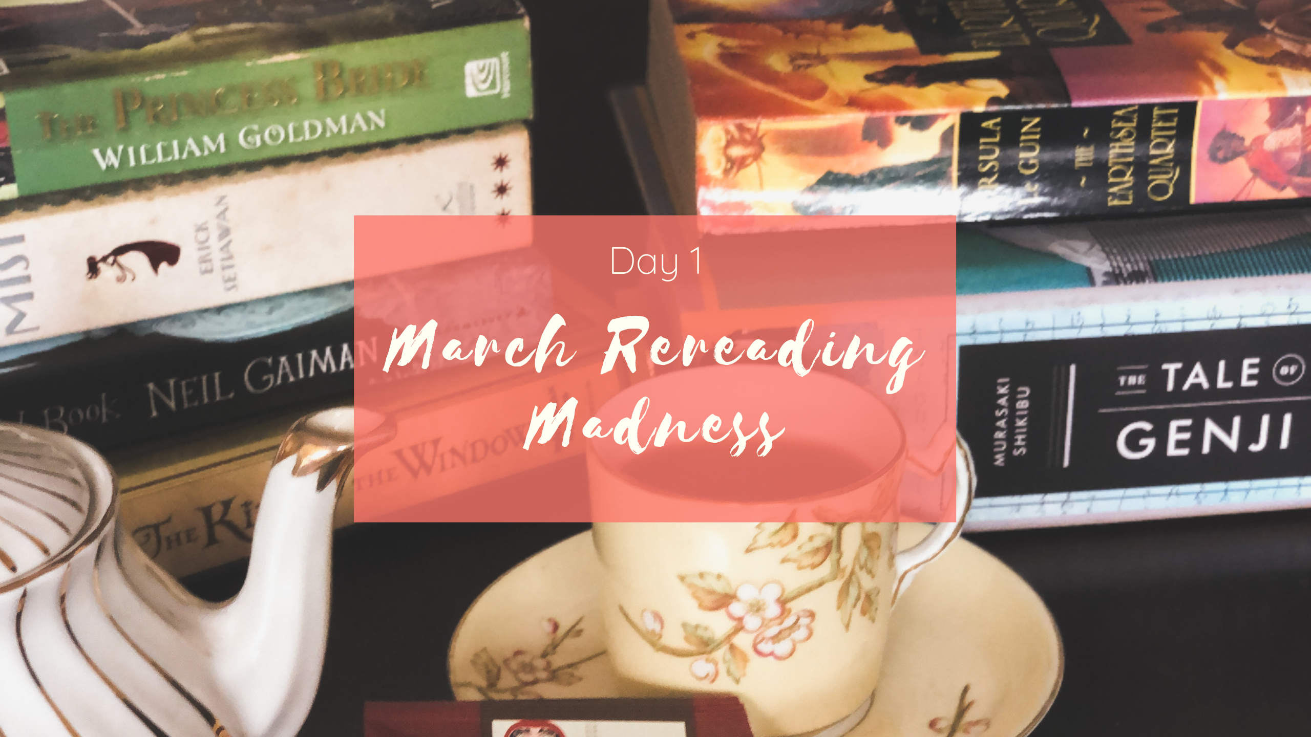 March Re-Reading Madness: Day 1 – Eustea Reads