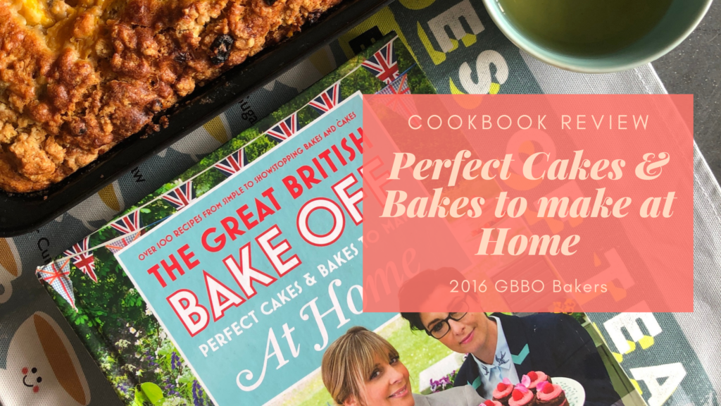 Cookbook Review: The Great British Bake Off Perfect Cakes & Bakes to ...