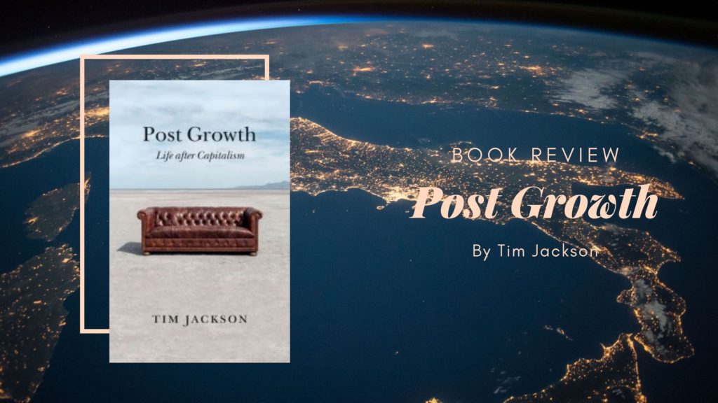 Book Review: Post Growth by Tim Jackson – Eustea Reads
