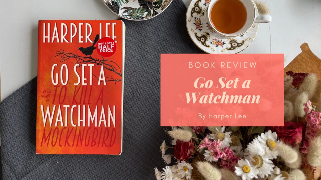 Book Review: Go Set A Watchman by Harper Lee [Spoilers] – Eustea Reads