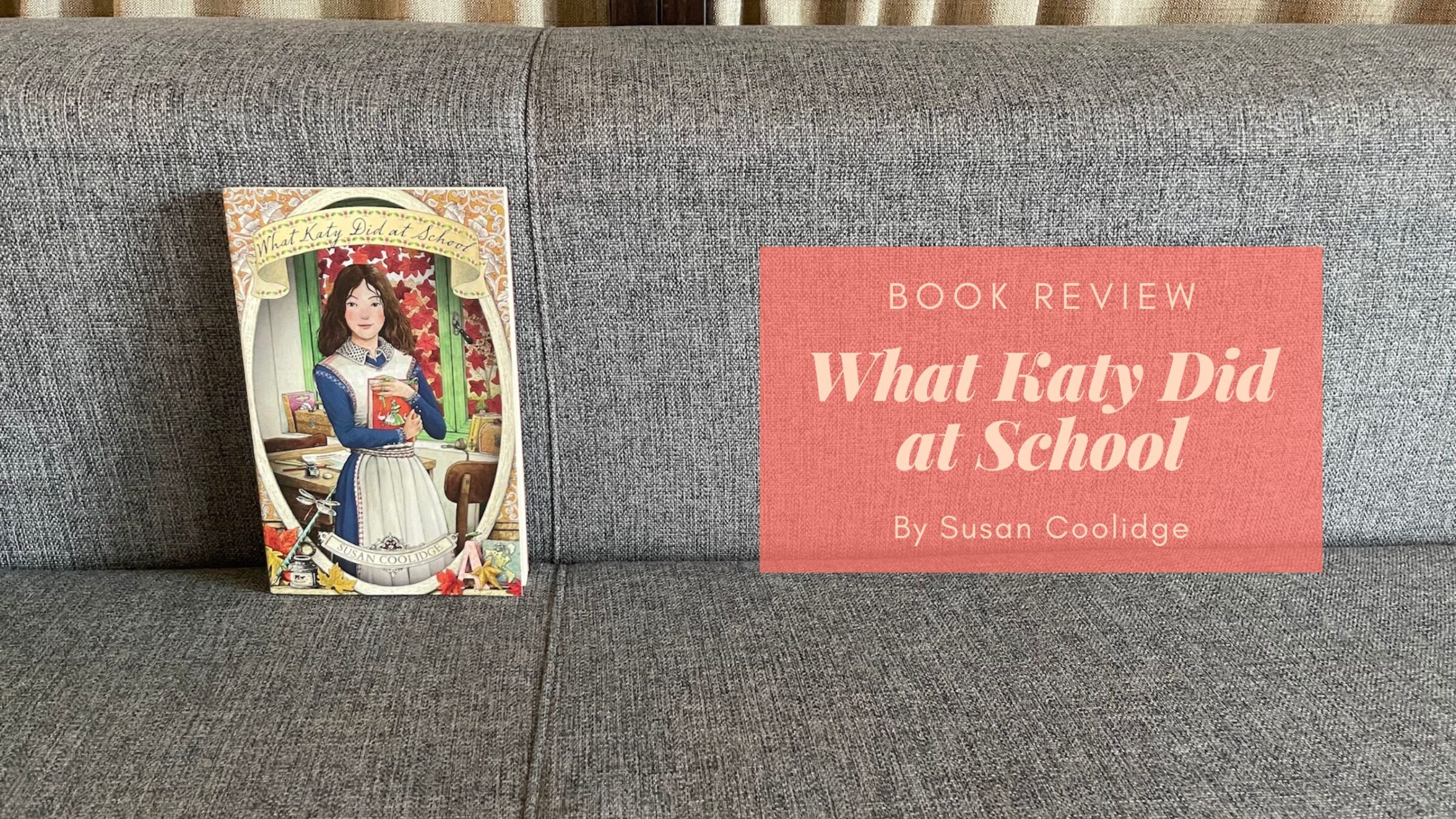 Book Review: What Katy Did at School by Susan Coolidge – Eustea Reads