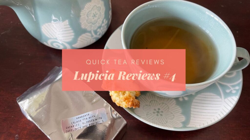 Lupicia Quick Tea Reviews #4 – Eustea Reads
