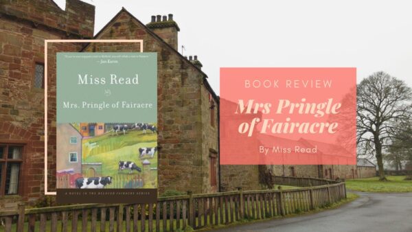 Book Review: Mrs. Pringle of Fairacre by Miss Read – Eustea Reads
