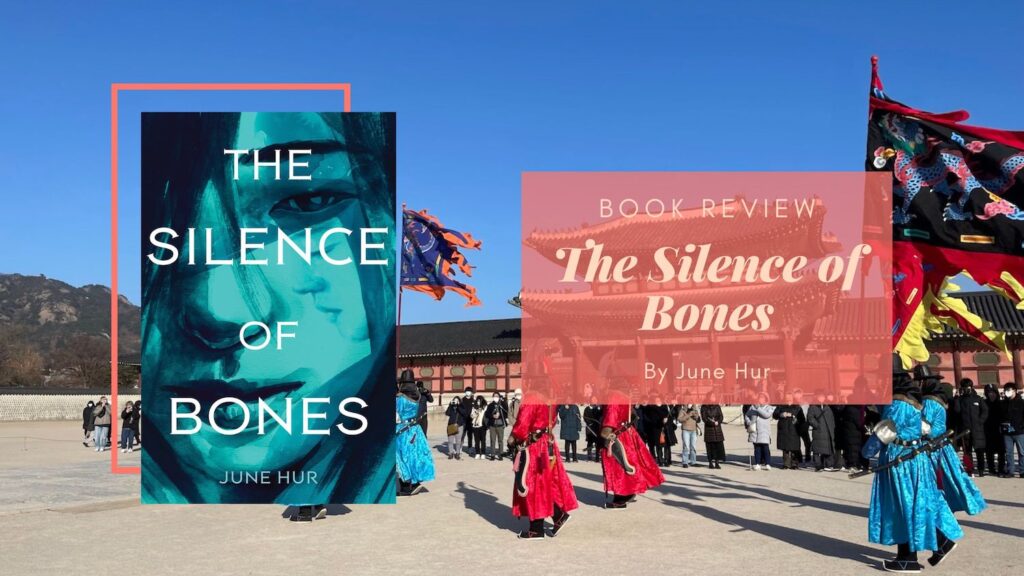 Book Review: The Silence of Bones by June Hur – Eustea Reads
