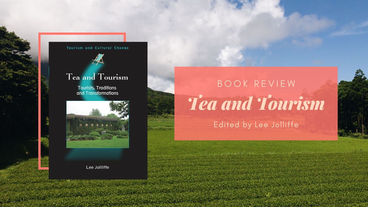Book Review: Tea and Tourism edited by Lee Jolliffe – Eustea Reads