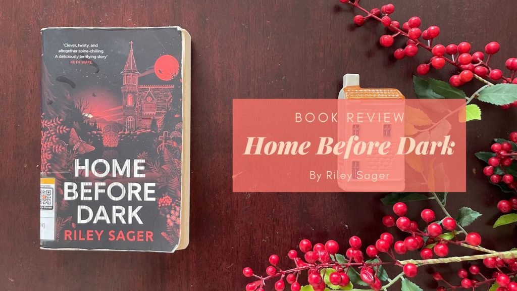 Book Review: Home Before Dark by Riley Sager – Eustea Reads