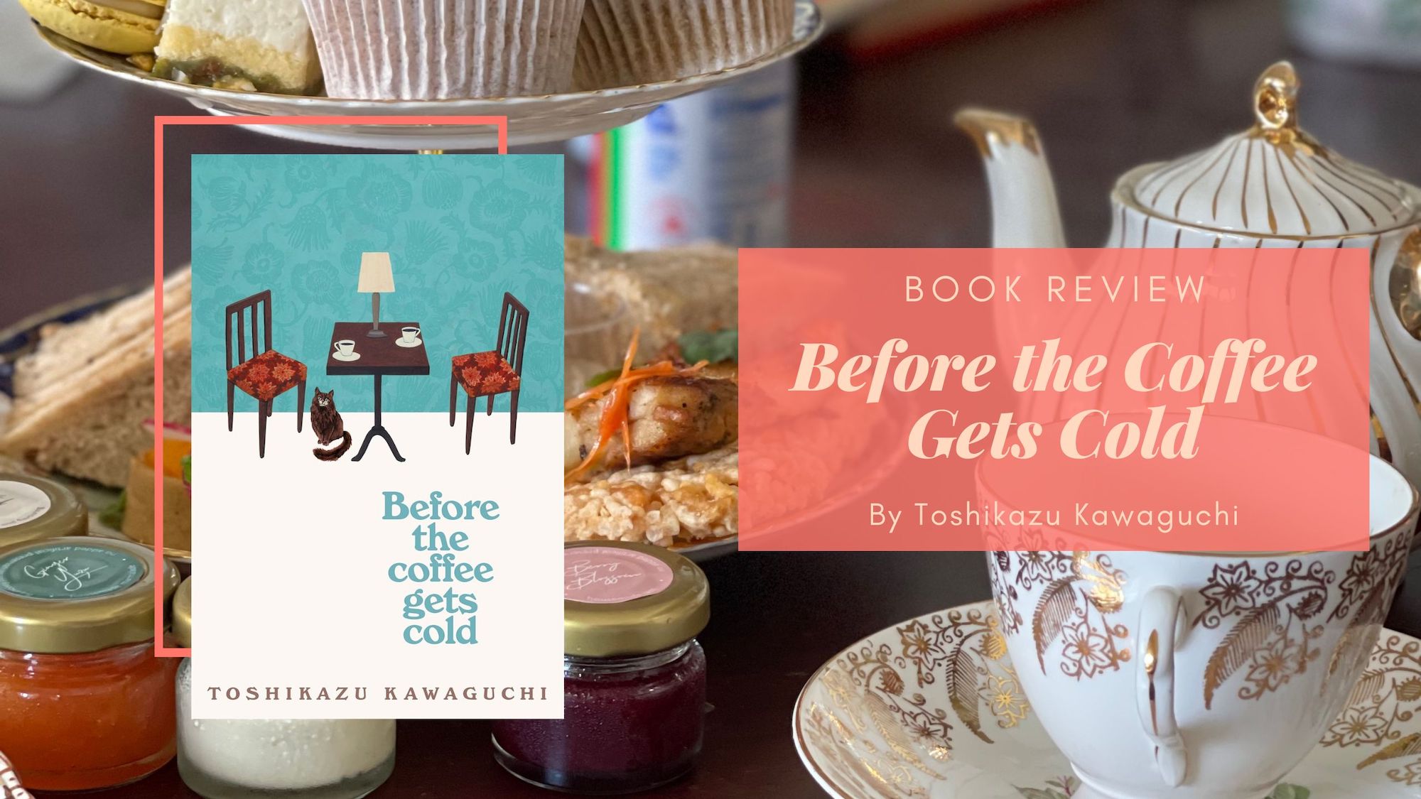 Book Review: Before the Coffee Gets Cold by Toshikazu Kawaguchi – Eustea Reads