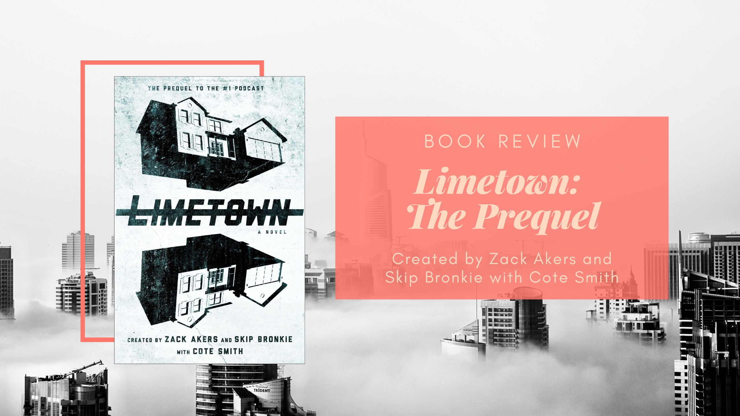 Book Review: Limetown - The Prequel Created by Zack Akers and Skip ...