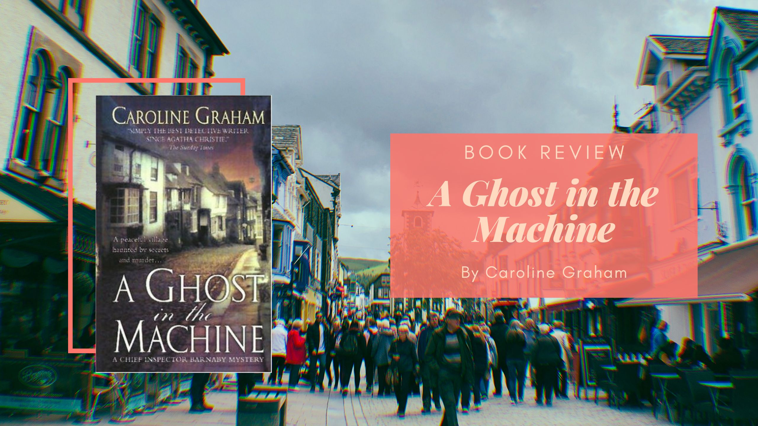 Book Review: A Ghost in the Machine by Caroline Graham – Eustea Reads