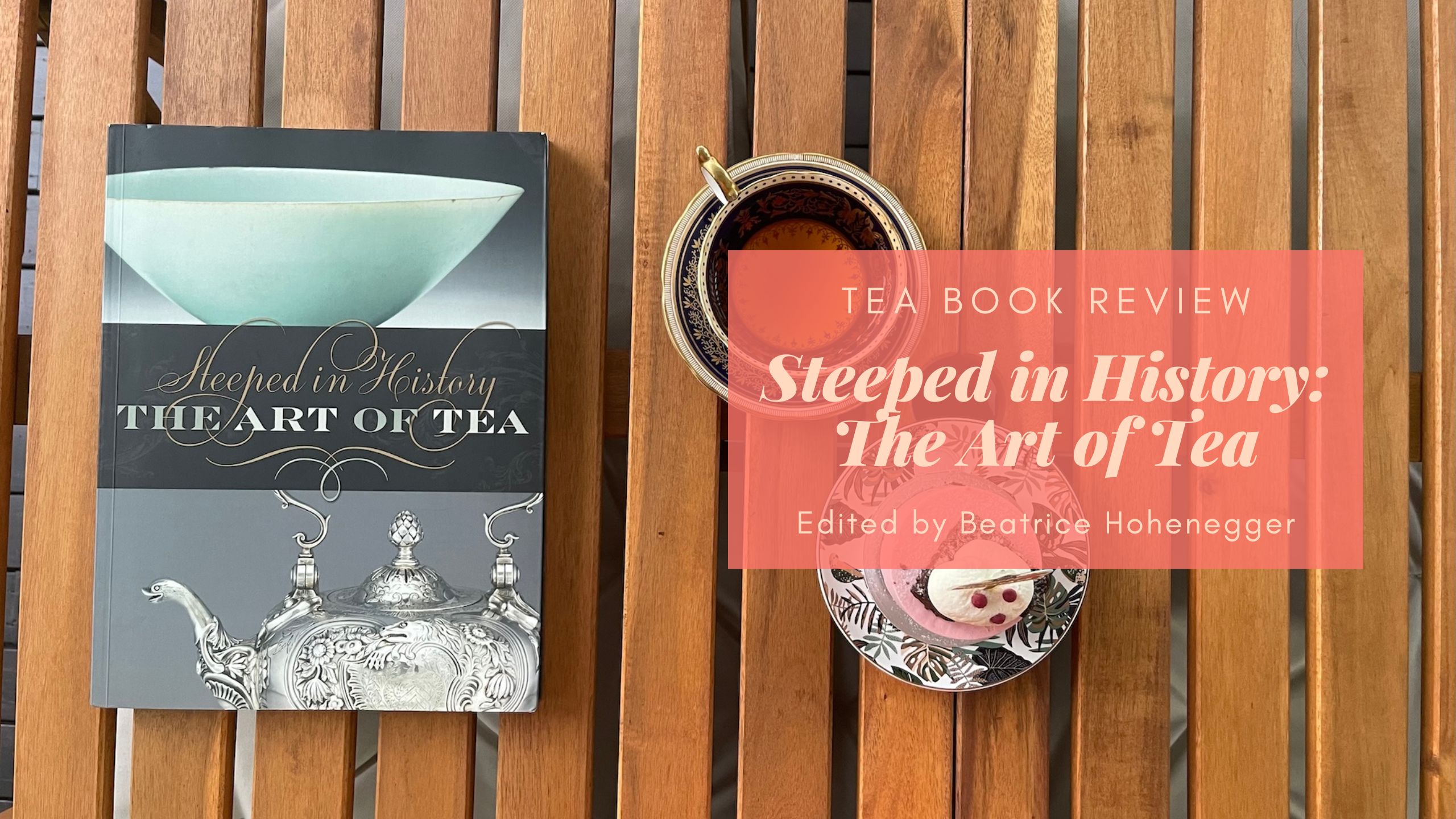 Tea Book Review - Steeped in History: The Art of Tea edited by Beatrice ...